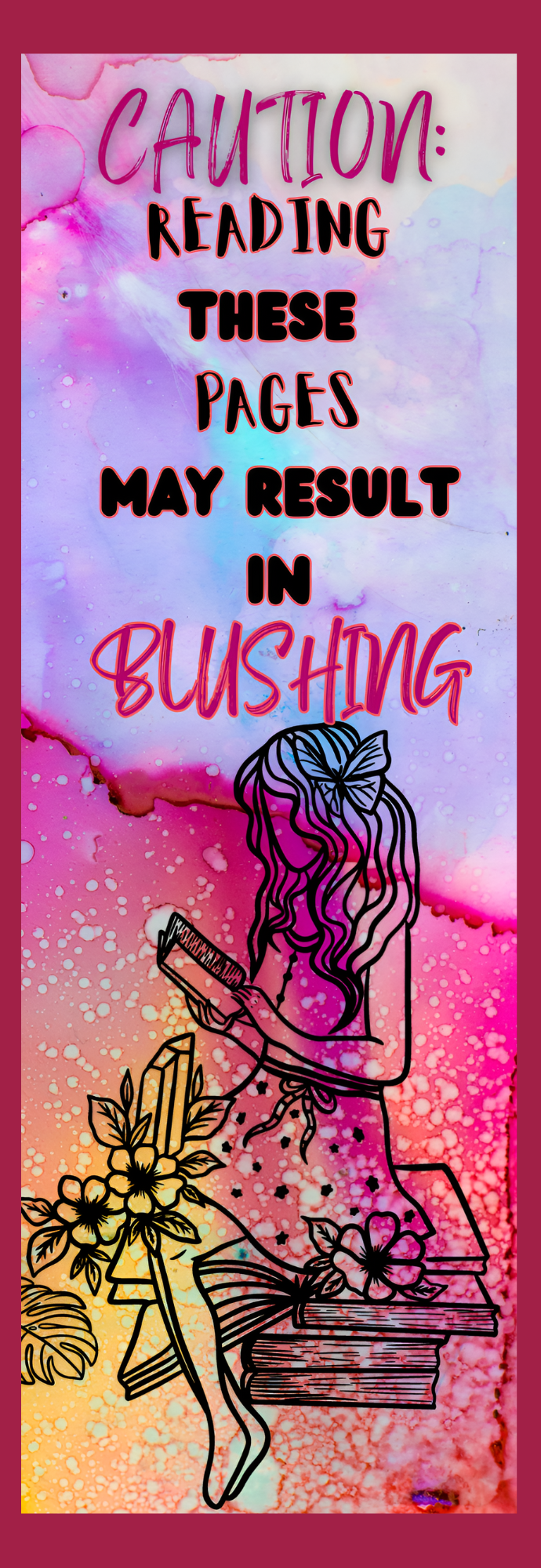 Reading These Pages Result in Blushing Bookmark – A Cheep Tee / Peoria ...